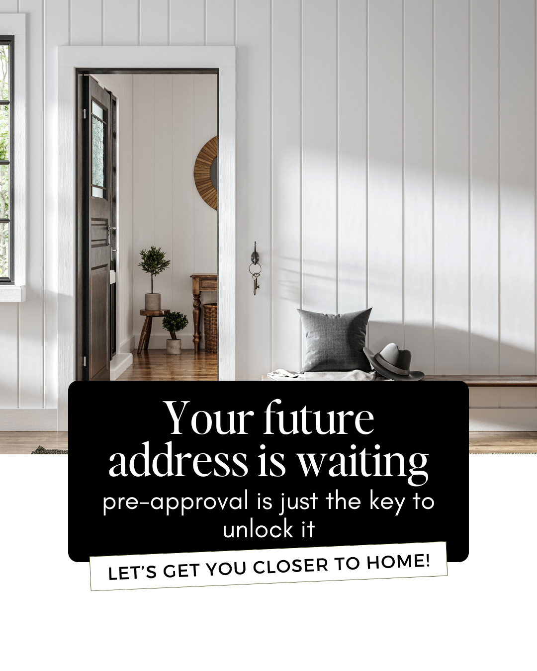 Your future address is waiting, pre-approval is just the key to unlock it